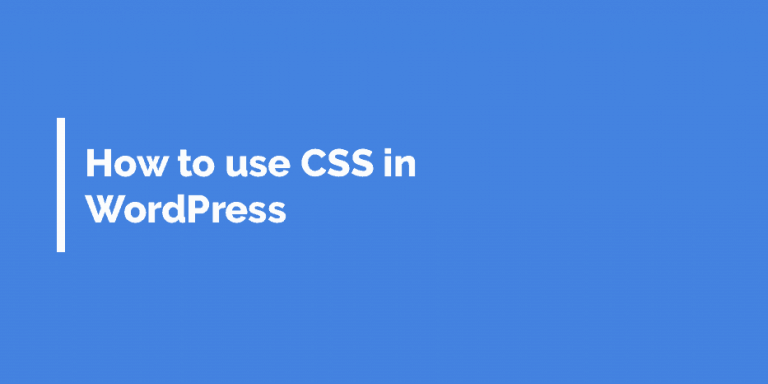 How to use CSS in WordPress - NavThemes
