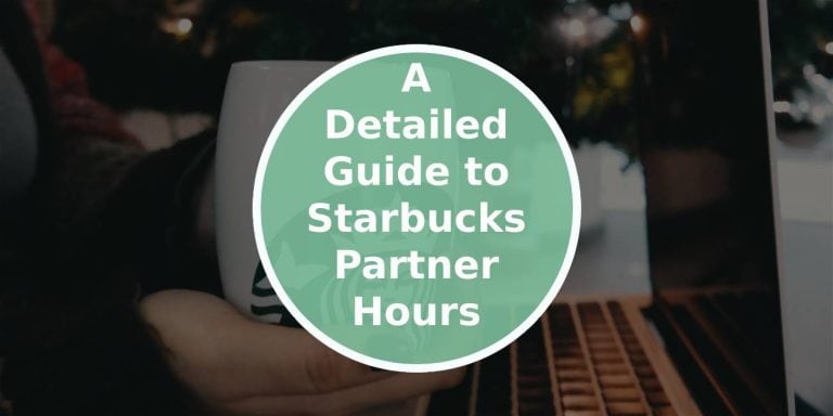 A Detailed Guide to Starbucks Partner Hours - NavThemes