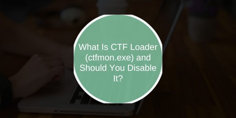 What Does CTF Loader Do and Can It Be Disabled?