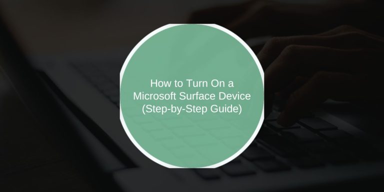How to Turn On a Microsoft Surface Device (Step-by-Step Guide)